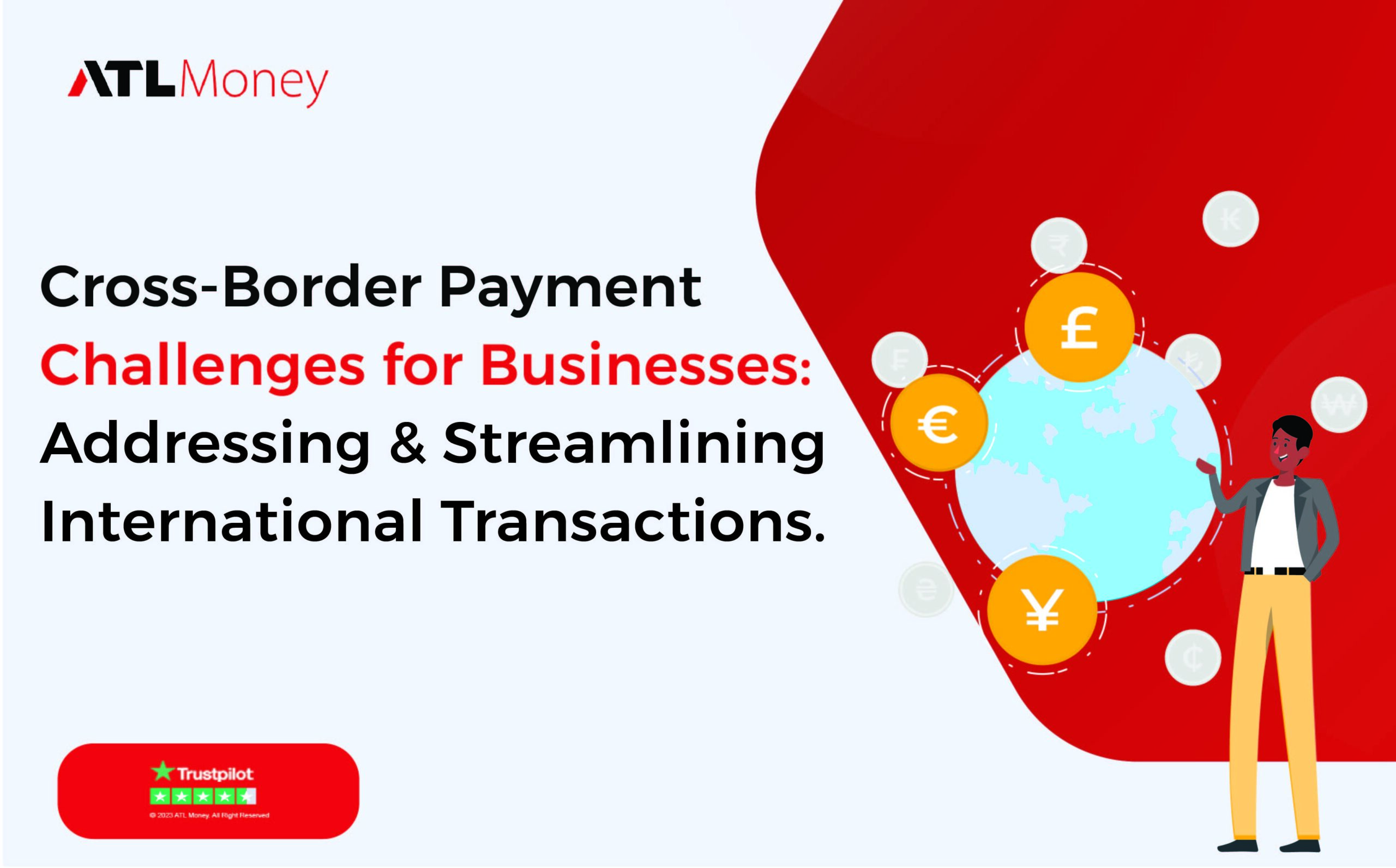 Streamlining Cross Border Payments Business Challenges